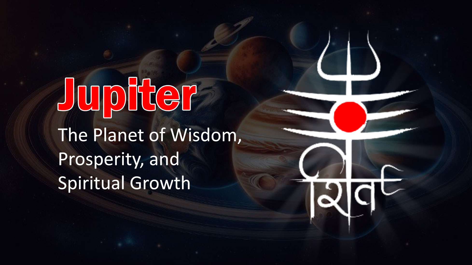 Jupiter in Astrology – Wisdom & Spiritual Growth