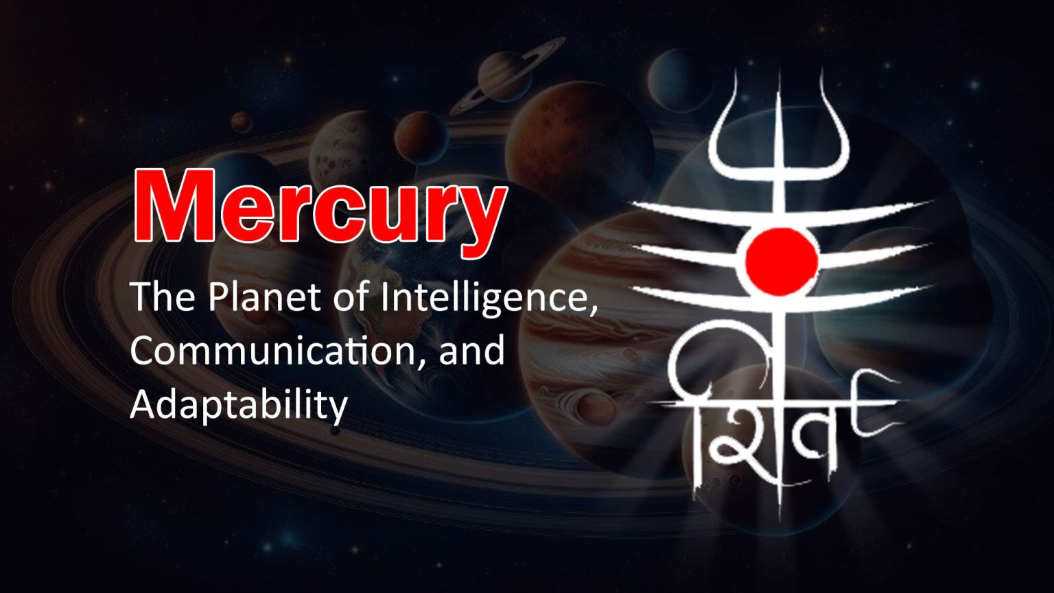 Mercury in Astrology – Intelligence & Communication
